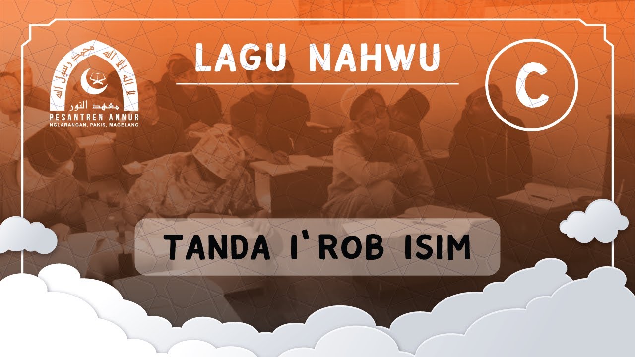 LAGU NAHWU - C. TANDA I'ROB ISIM - PESANTREN ANNUR PAKIS - YouTube