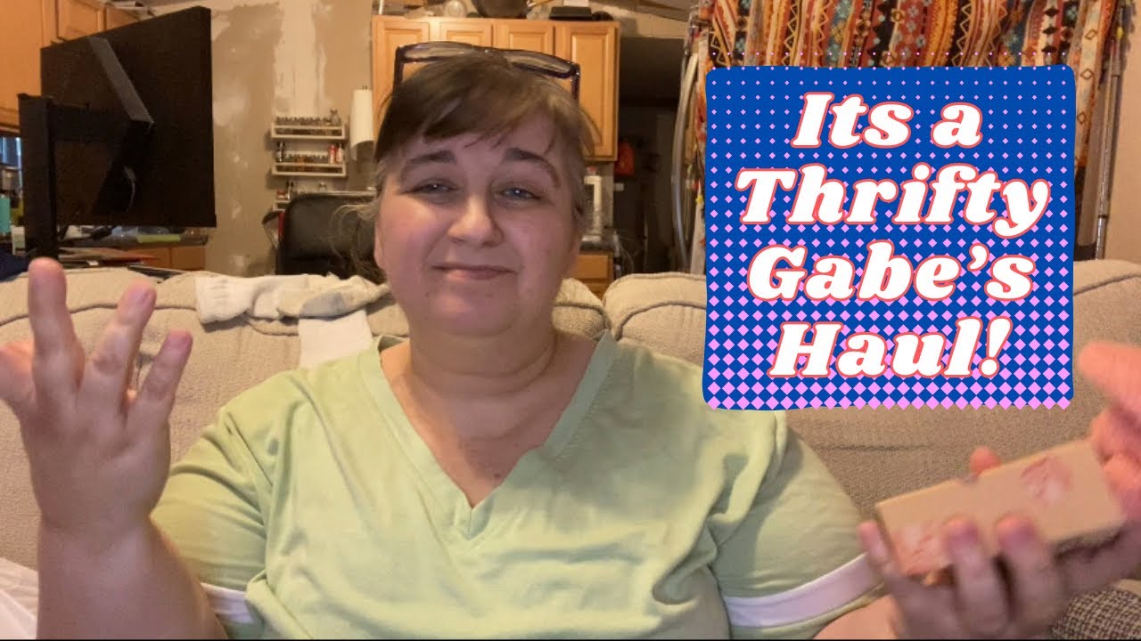 It’s a Thrifty Gabe’s Haul! - YouTube