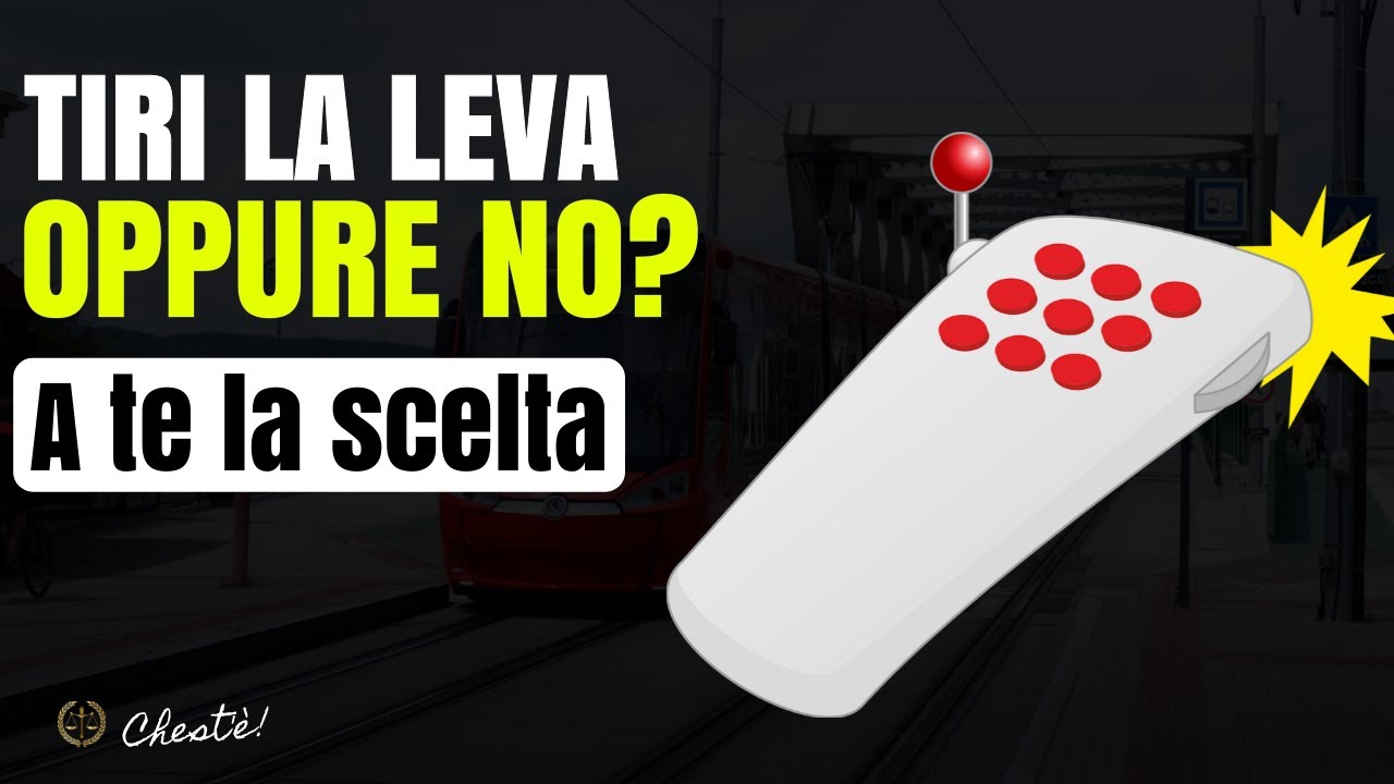 Tiri la leva e SALVI 5 PERSONE o ne CONDANNI UNA? (il dilemma del ...