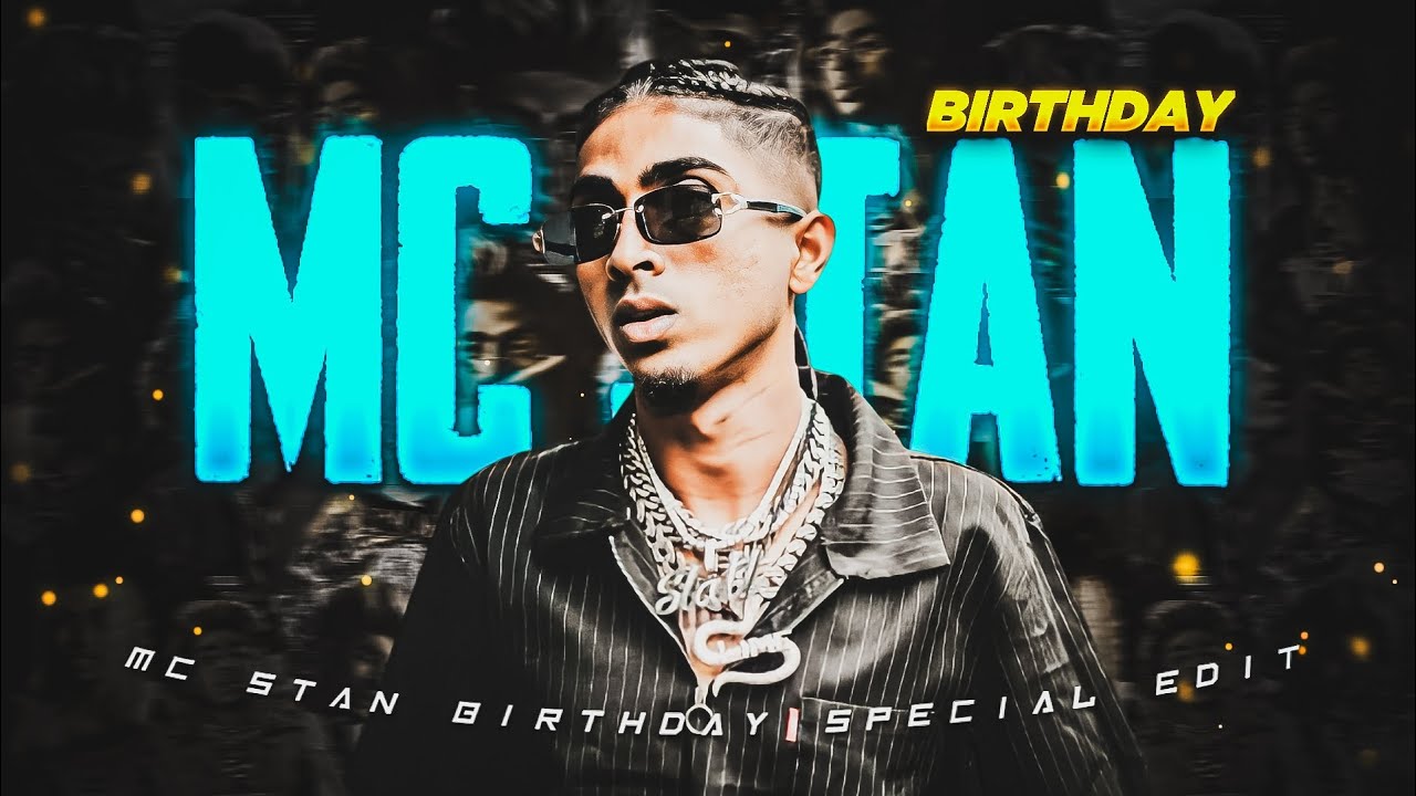MC STAN - BIRTHDAY EDIT | Prabh - 9:45 - Mc Stan EDIT | BIRTHDAY ...
