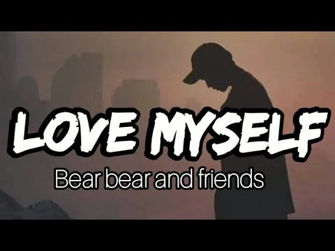 Love My Self - Bear bear & Friends (Lyrics) |AppleMusicLyriko - YouTube