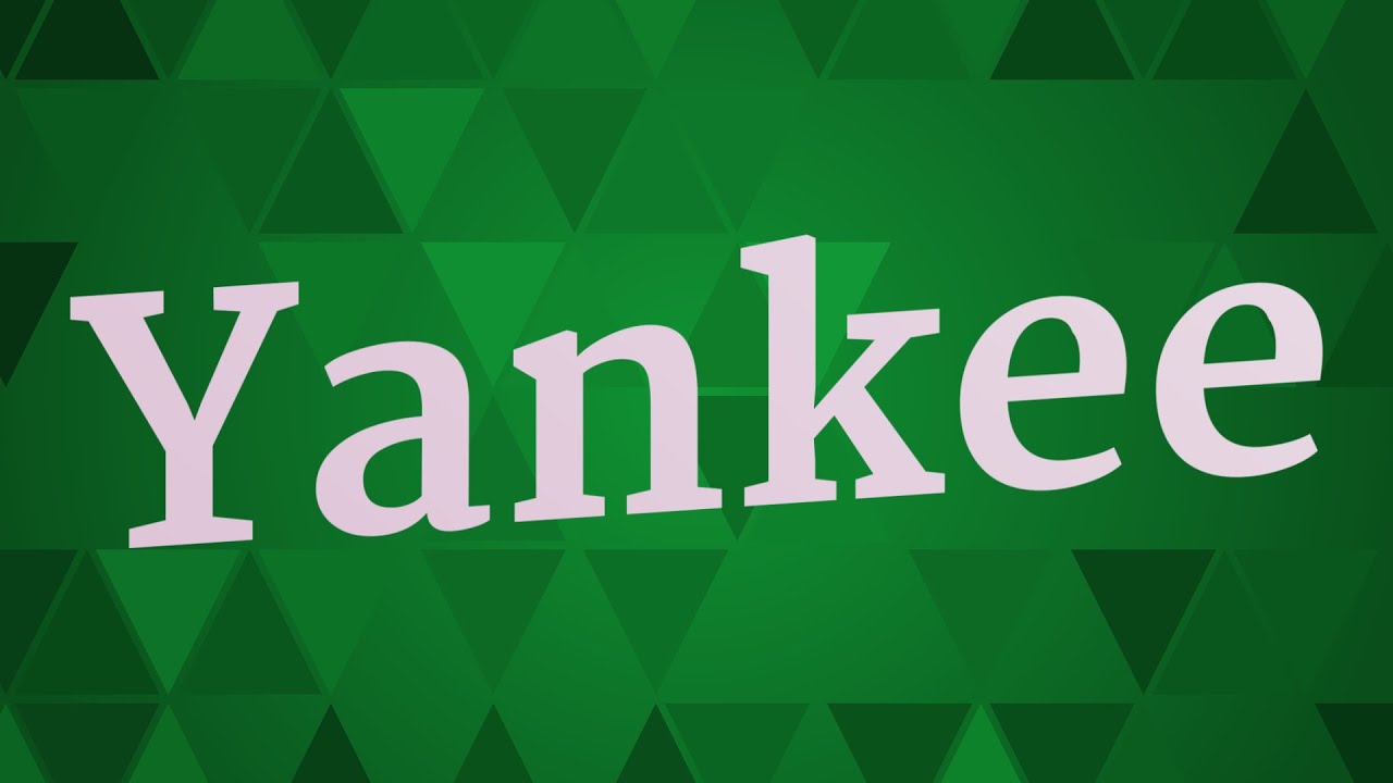 YANKEE pronunciation • How to pronounce YANKEE - YouTube