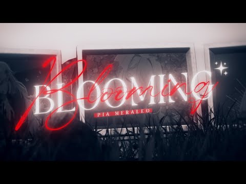 【MV】Blooming - Pia Meraleo【Original Song】