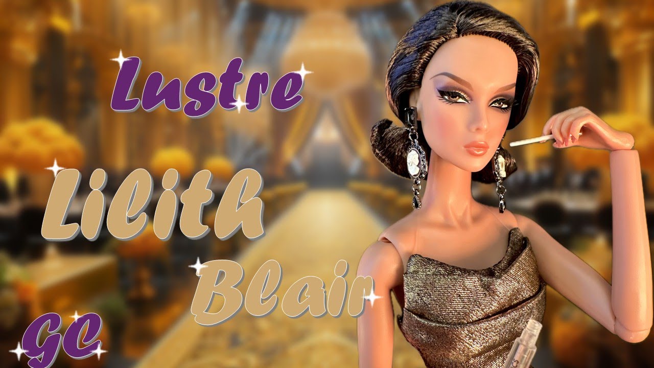 LUSTRE LILITH BLAIR | Integrity Toys | Doll Unboxing & Review - YouTube