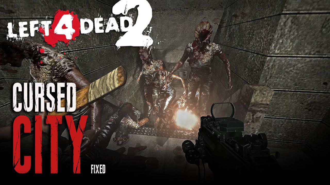 CURSED CITY (Fixed)- CUSTOM CAMPAIGN - LEFT 4 DEAD 2 - EXPERT - YouTube