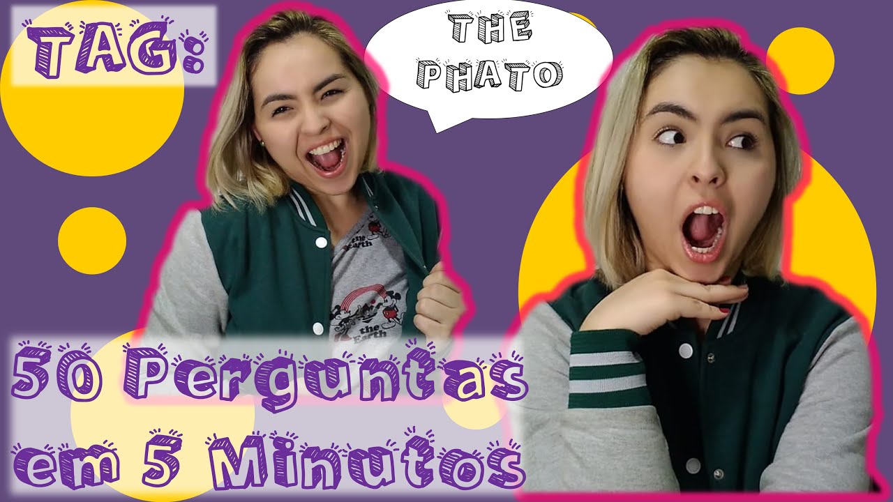 TAG 50 perguntas em 5 Minutos - THE PHATO - YouTube