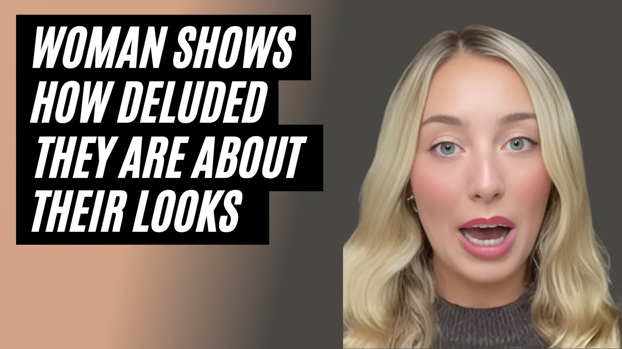 Woman Shows How Deluded They Are About Their Looks. - She Can't Find A ...
