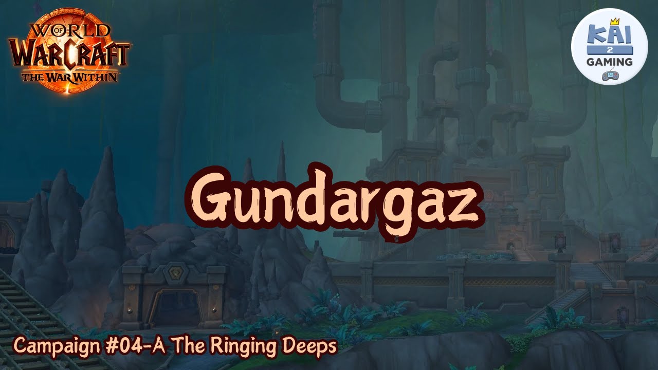 GUNDARGAZ | Campaign 04-A The Ringing Deeps | WOW The War Within 11.0.0 ...