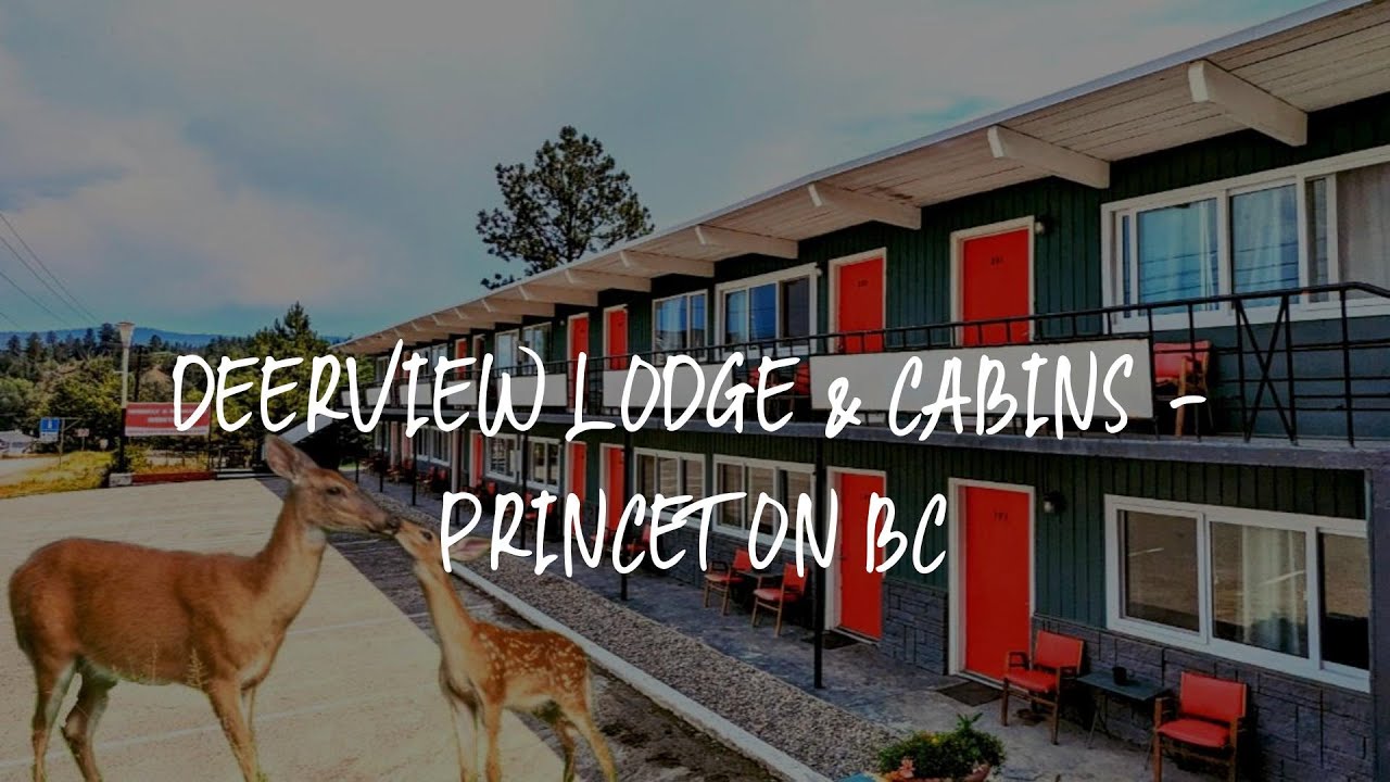 Deerview Lodge & Cabins - Princeton BC Review - Princeton , Canada ...