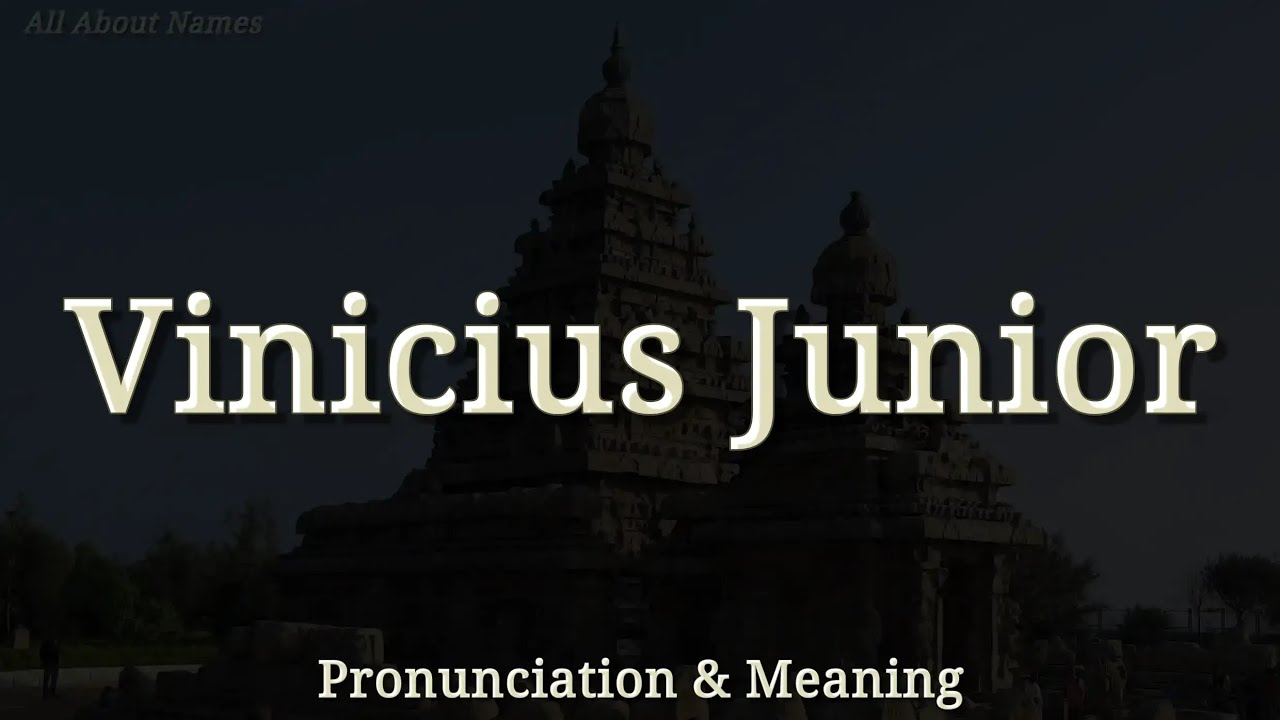 Vinicius Junior - Pronunciation and Meaning - YouTube