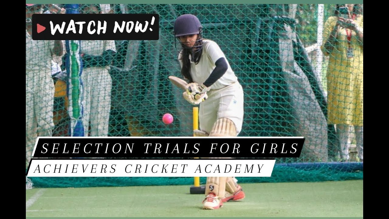 U14 to U23 Cricket Selection Trials for Girls by Achievers Cricket ...