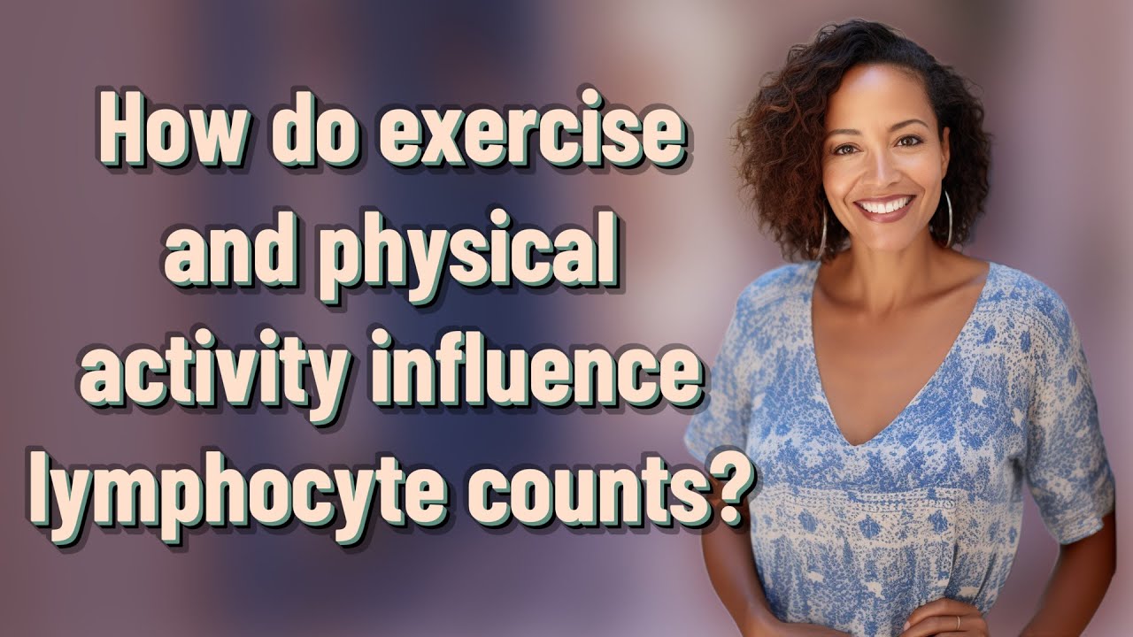 How do exercise and physical activity influence lymphocyte counts ...
