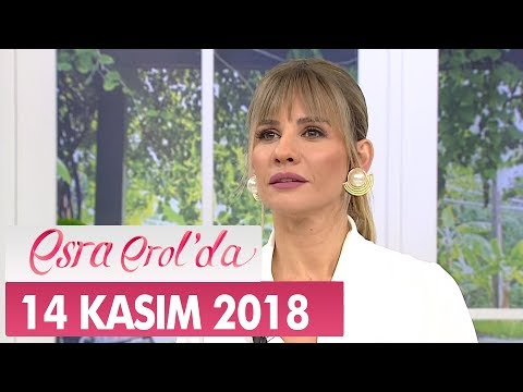 Esra Erol'da 14 Kasım 2018 - Tek Parça