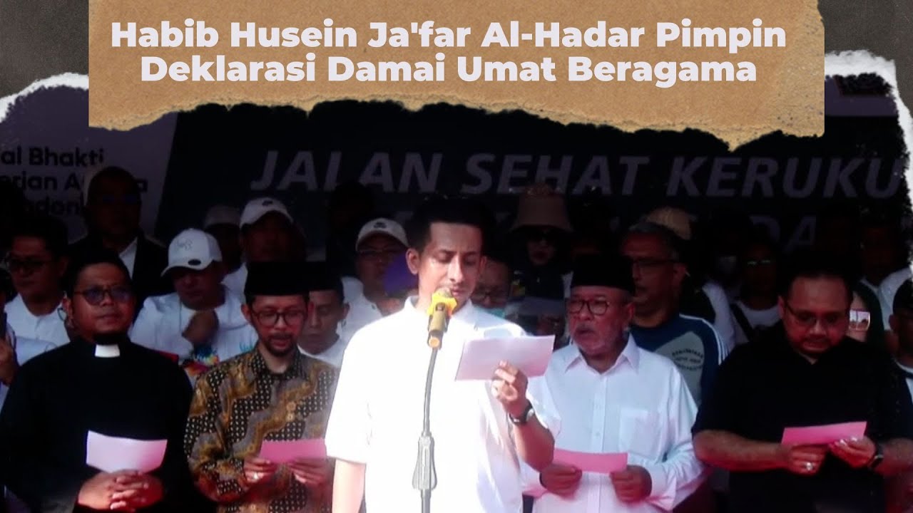 Habib Husein Ja'far Al Hadar Pimpin Deklarasi Damai Umat Beragama - YouTube