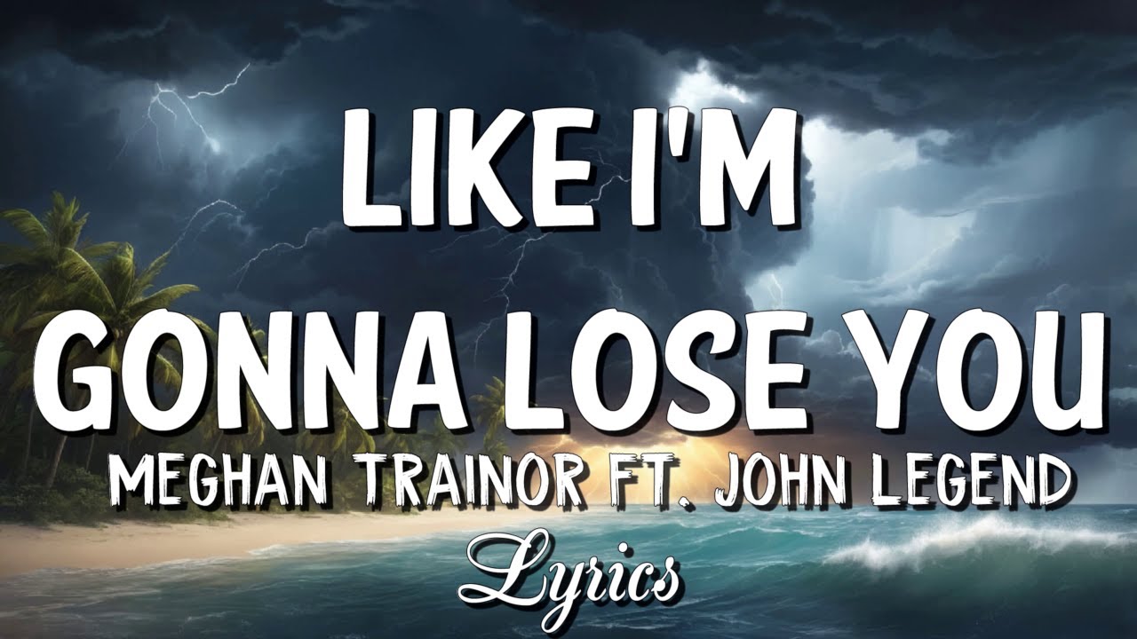 Like I'm Gonna Lose You (Lyrics) - YouTube