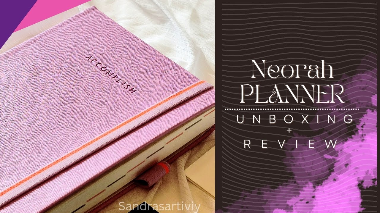 NEORAH Accomplish Planner UNBOXING +REVIEW | Review video # ...