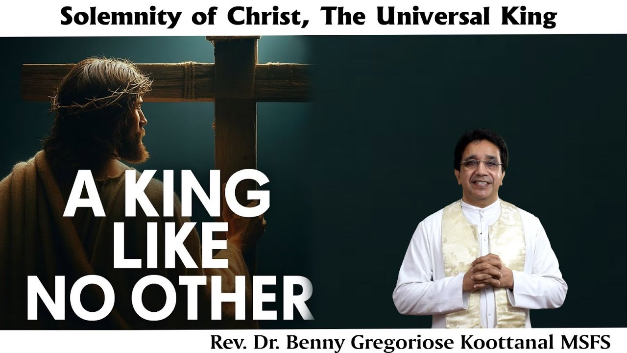 Solemnity of Christ, the King: A KING LIKE NO OTHER, by Rev Fr Benny ...
