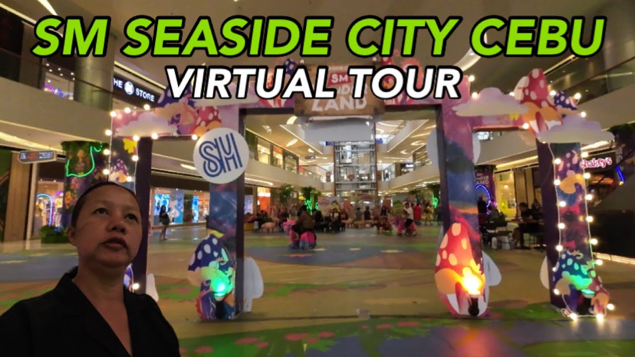 MALL IN CEBU CITY - SM SEASIDE VIRTUAL TOUR #cebucity - YouTube