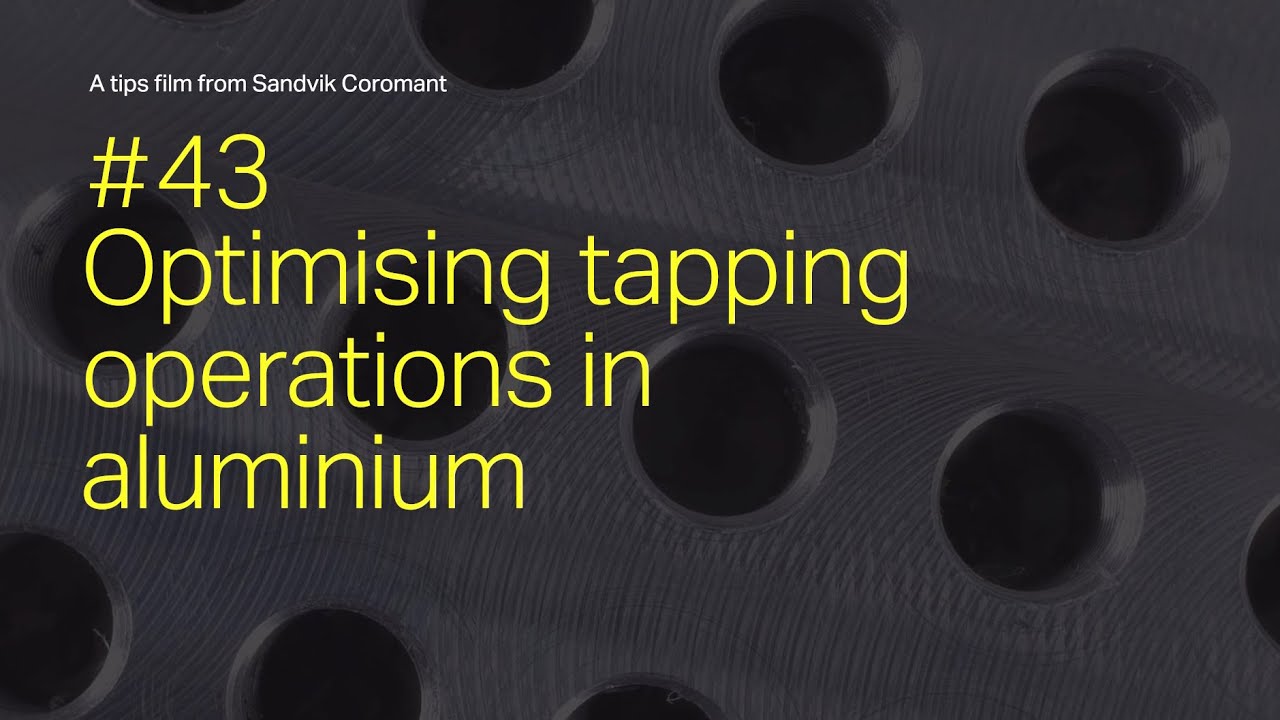 Tips film #43 - Optimizing tapping operations in aluminium - YouTube