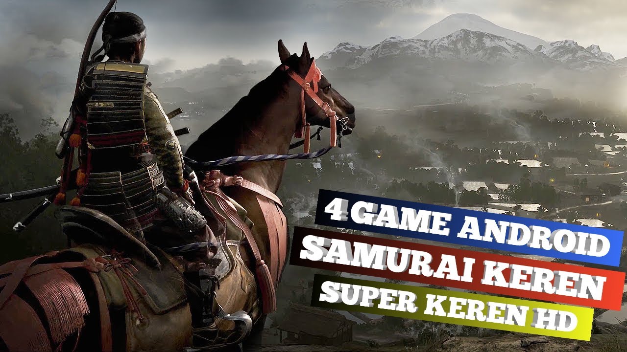 4 GAME ANDROID SAMURAI KEREN 3D & HD LINK DI DESKRIPSI . . . !WOW ...