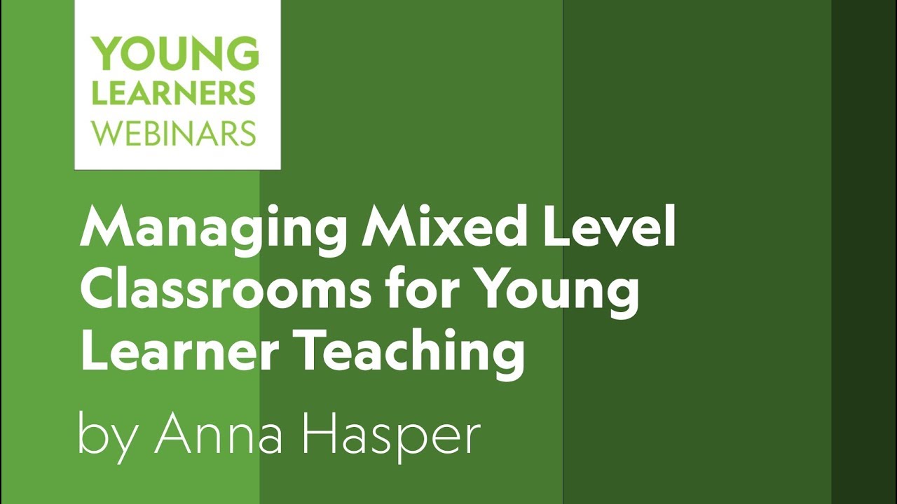 Managing Mixed Level Classrooms for Young Learner Teaching - YouTube