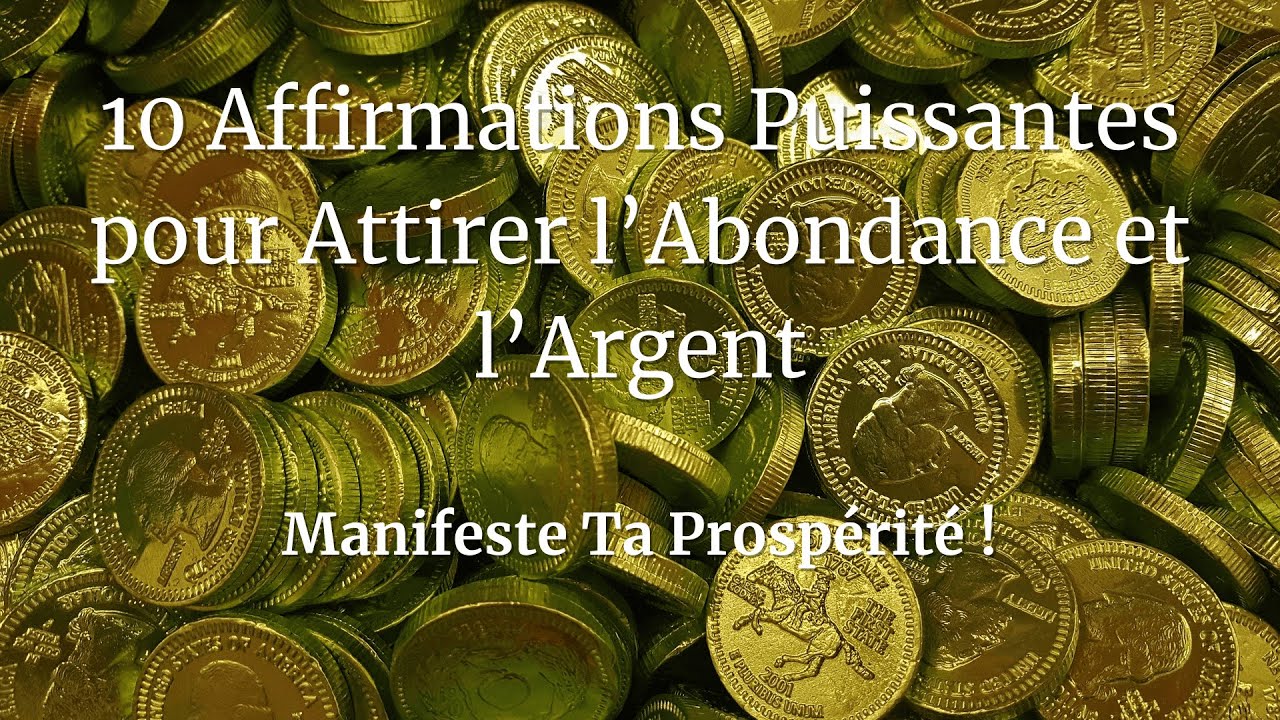 10 Affirmations Puissantes pour Attirer l’Abondance et l’Argent ...