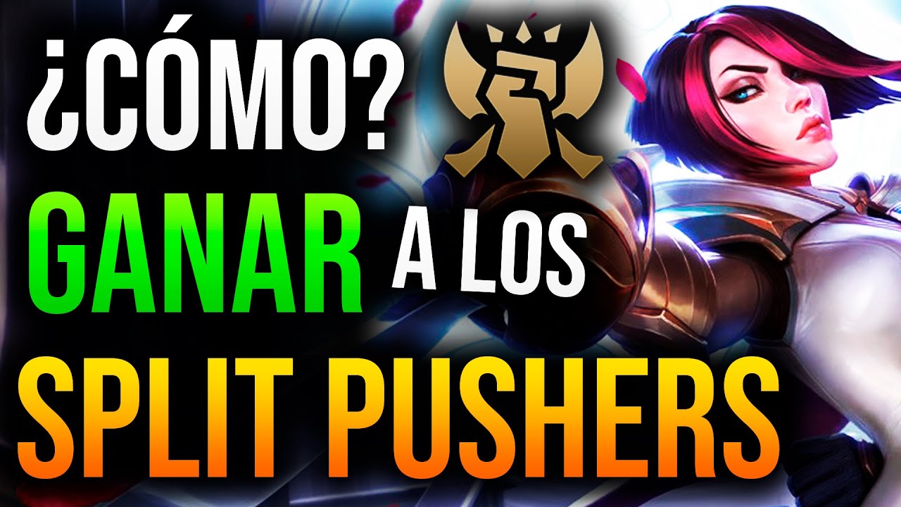 ¡Haz COUNTER a SPLIT PUSHERS! CÓMO GANAR a los SPLIT PUSHERS en LEAGUE ...