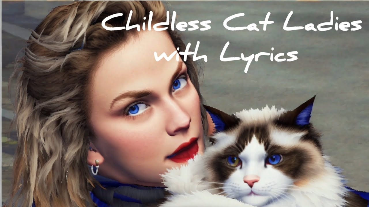 Childless Cat Ladies with Lyrics Original Song - YouTube