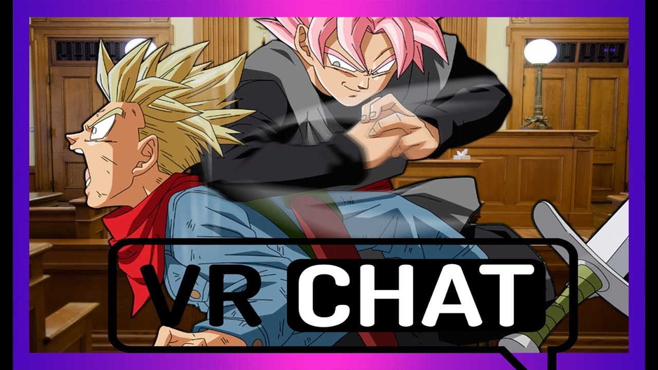 ROSÉ GOKU BLACK VS TRUNKS - VR CHAT COURT!!! - YouTube