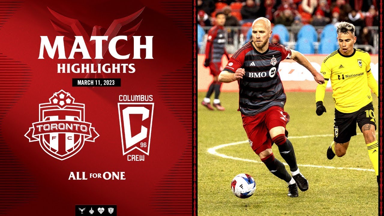 MATCH HIGHLIGHTS: Toronto FC vs. Columbus Crew | March 11, 2023 - YouTube