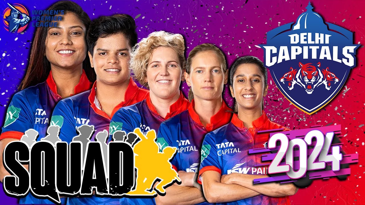 WPL 2024: DELHI CAPITALS WOMEN ALL SQUAD | DC FINAL PLAYING 11 2024 ...