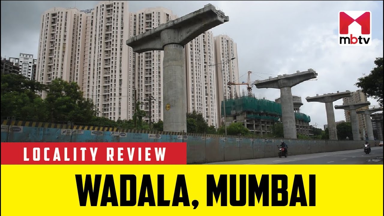 Locality Review of Wadala, Mumbai #MBTV #LocalityReview - YouTube