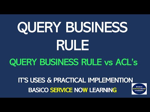 Before Query Business Rule ServiceNow with Example | ServiceNow Query Business Rule Vs ACL - YouTube