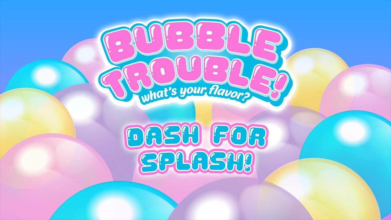 Bubble Trouble | Playisode | Dash for Splash | Videos for Kids - YouTube