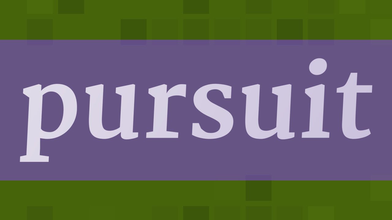 PURSUIT pronunciation • How to pronounce PURSUIT - YouTube