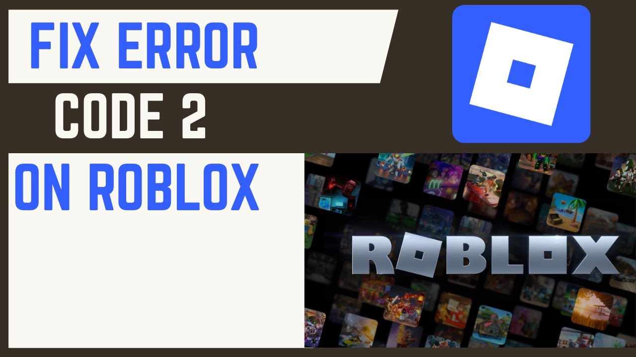 How To Fix Roblox Error Code 2 - YouTube