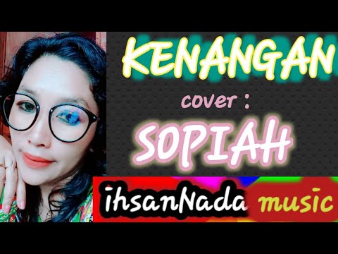 kenangan-Sopiah@ihsanNada Music - YouTube