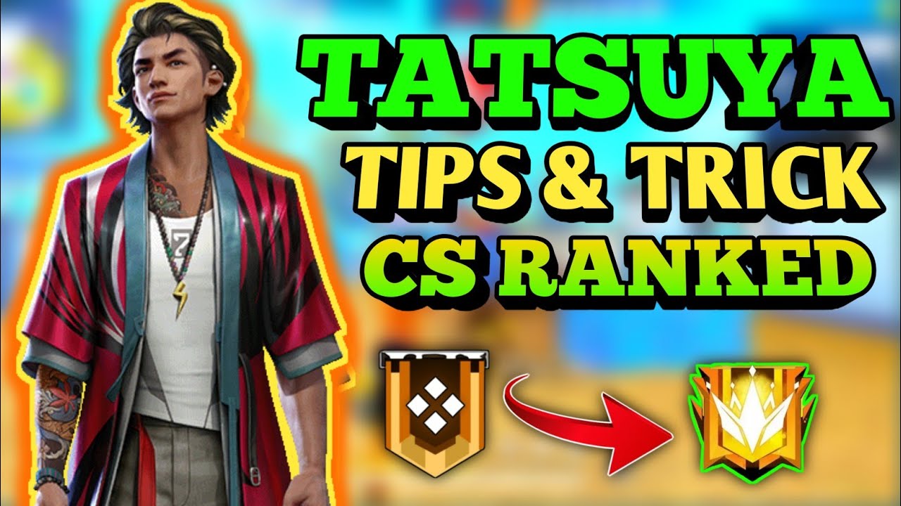 tatsuya character ability || TATSUYA CHARACTER TIPS AND TRICKS FOR CS ...