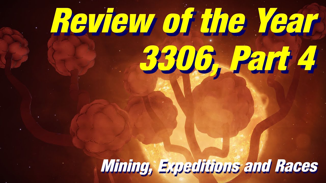 Galnet News Digest Review of the Year 3306, Part 4: Mining, Expeditions ...