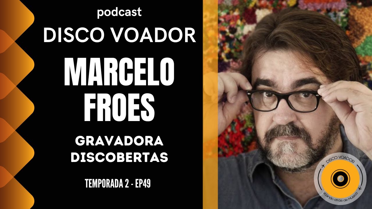 Entrevista Marcelo Froes | Disco Voador | Temporada 2 | EP49 - YouTube