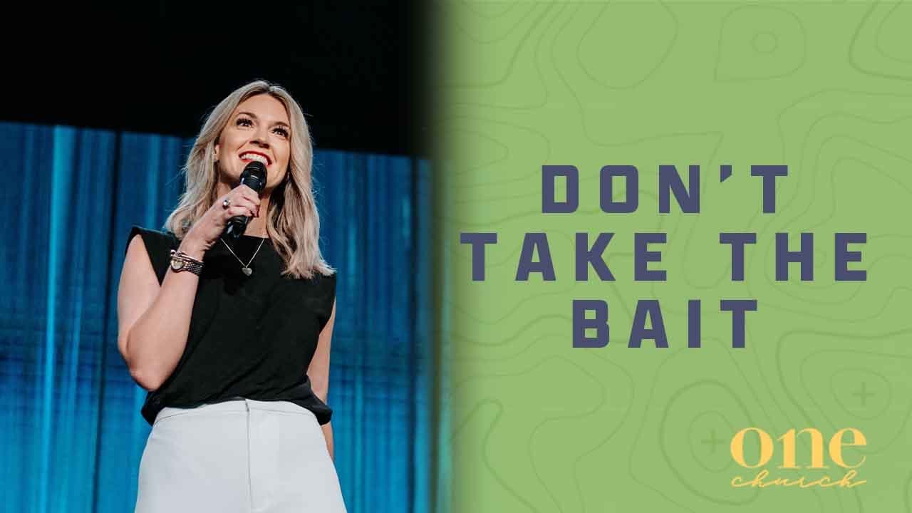 Don't Take the Bait | Seven Choices - One Church - YouTube
