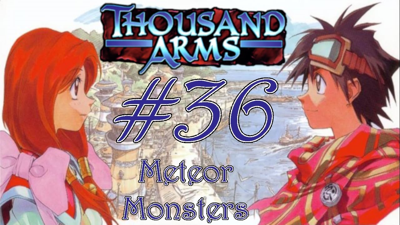 Let’s Play Thousand Arms, Pt. 36 – Meteor Monsters - YouTube