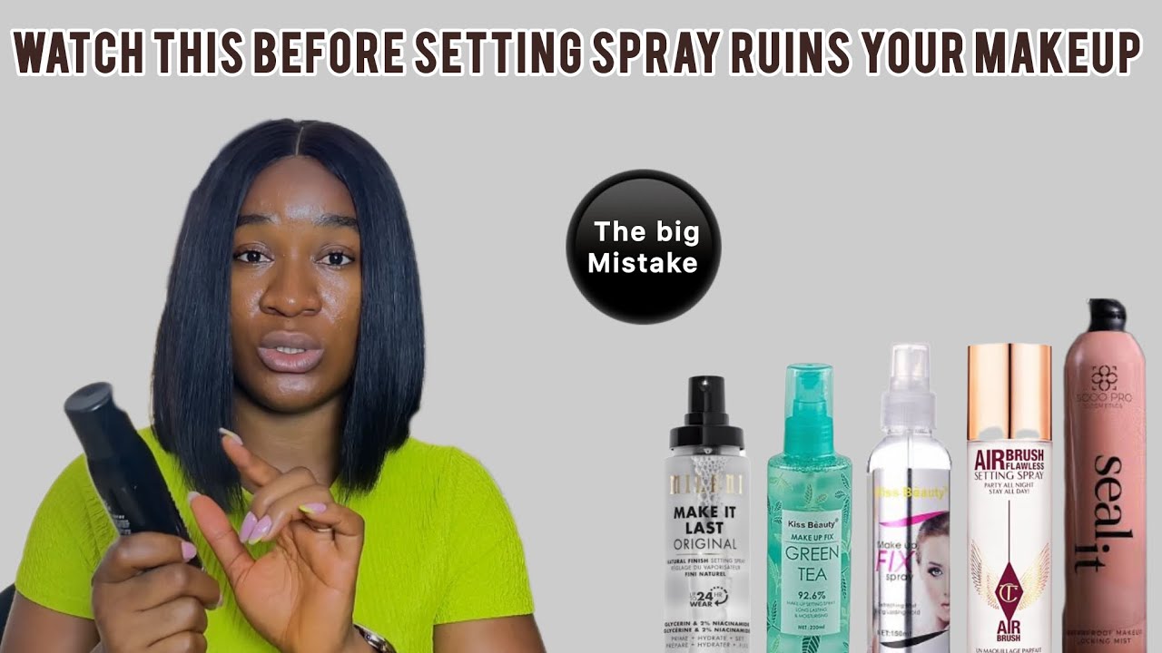 SETTING SPAYS? DO NOT USE SETTING SPRAYS ON YOUR MAKEUP UNTIL YOU KNOW ...