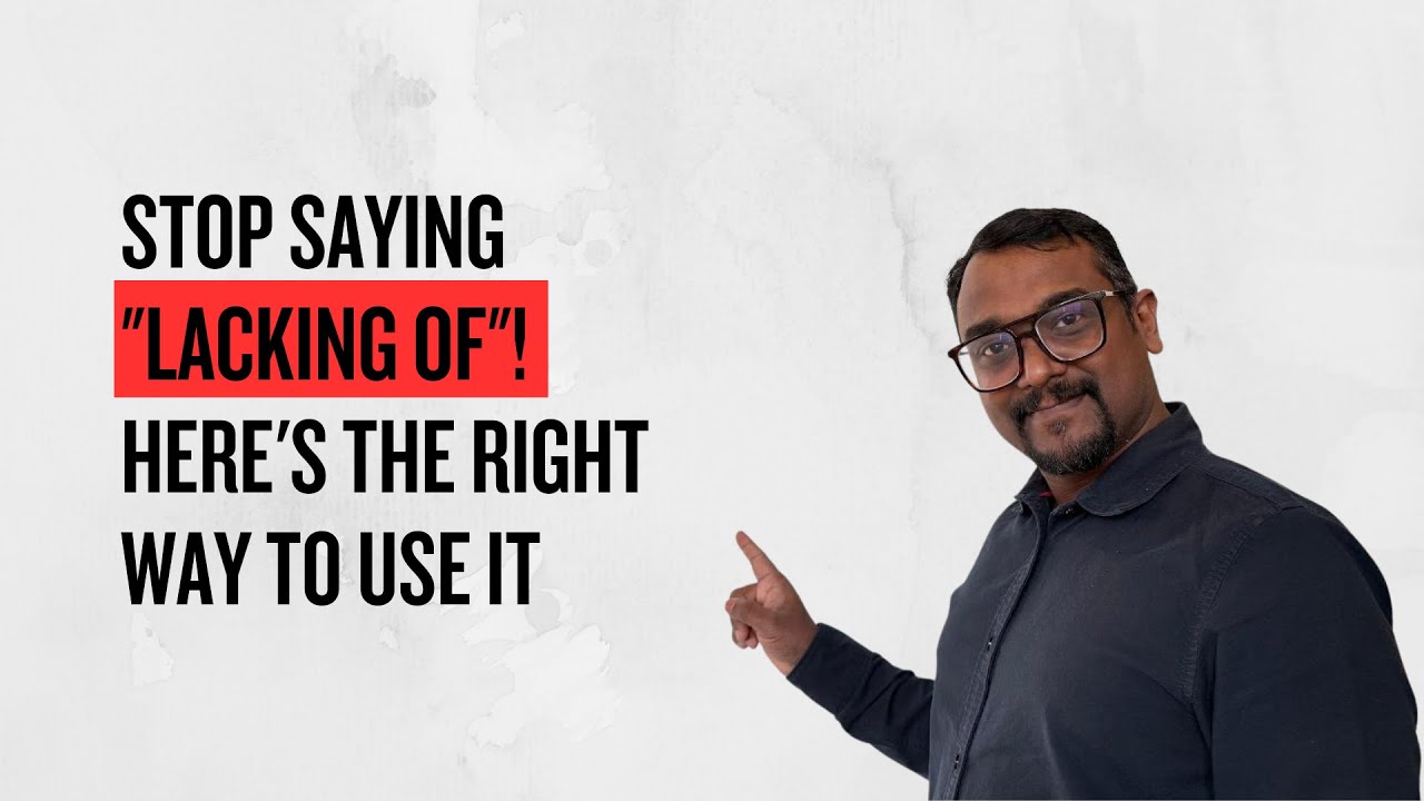 Stop Saying "Lacking of"! Here's the Right Way to Use It - YouTube