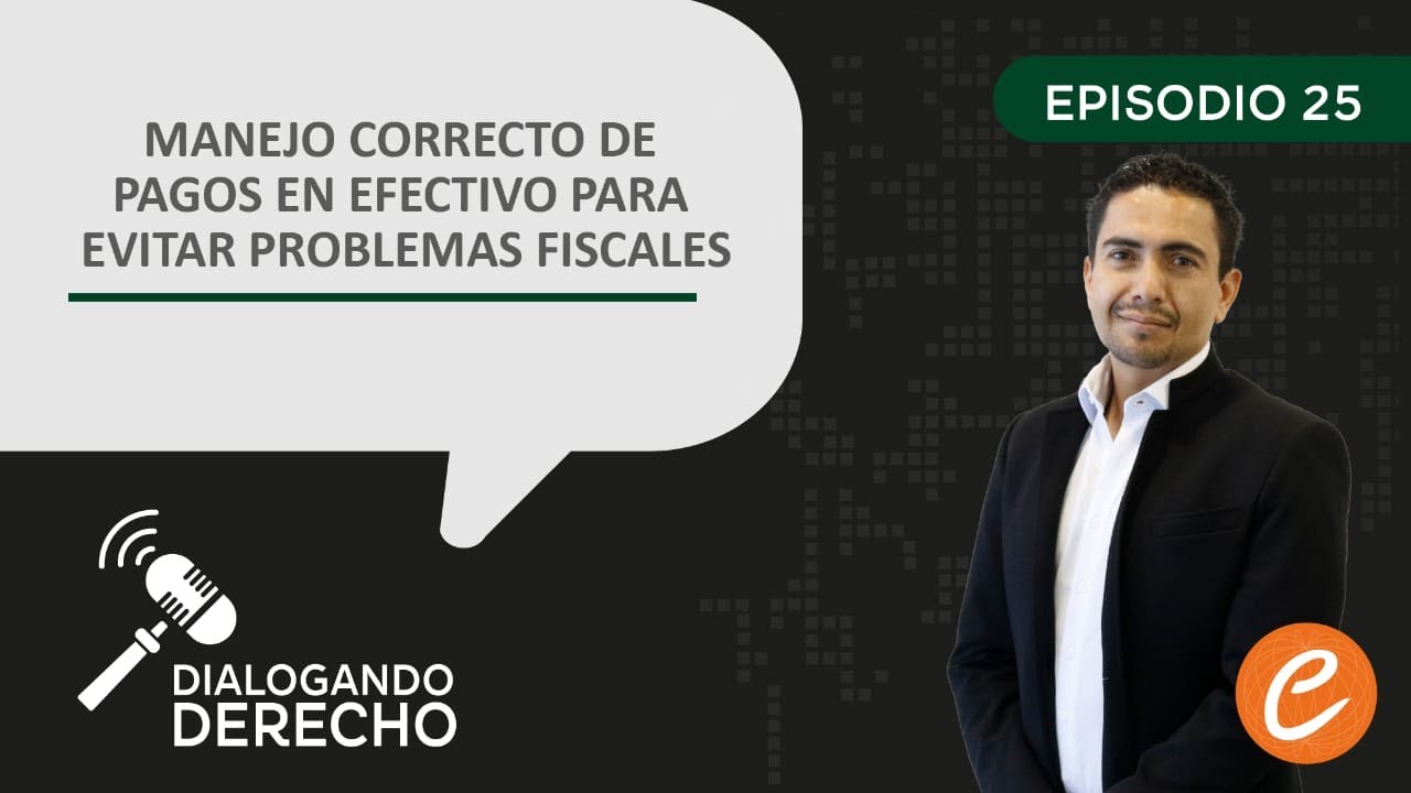 EPISODIO 25: MANEJO CORRECTO DE PAGOS EN EFECTIVO, PARA EVITAR ...