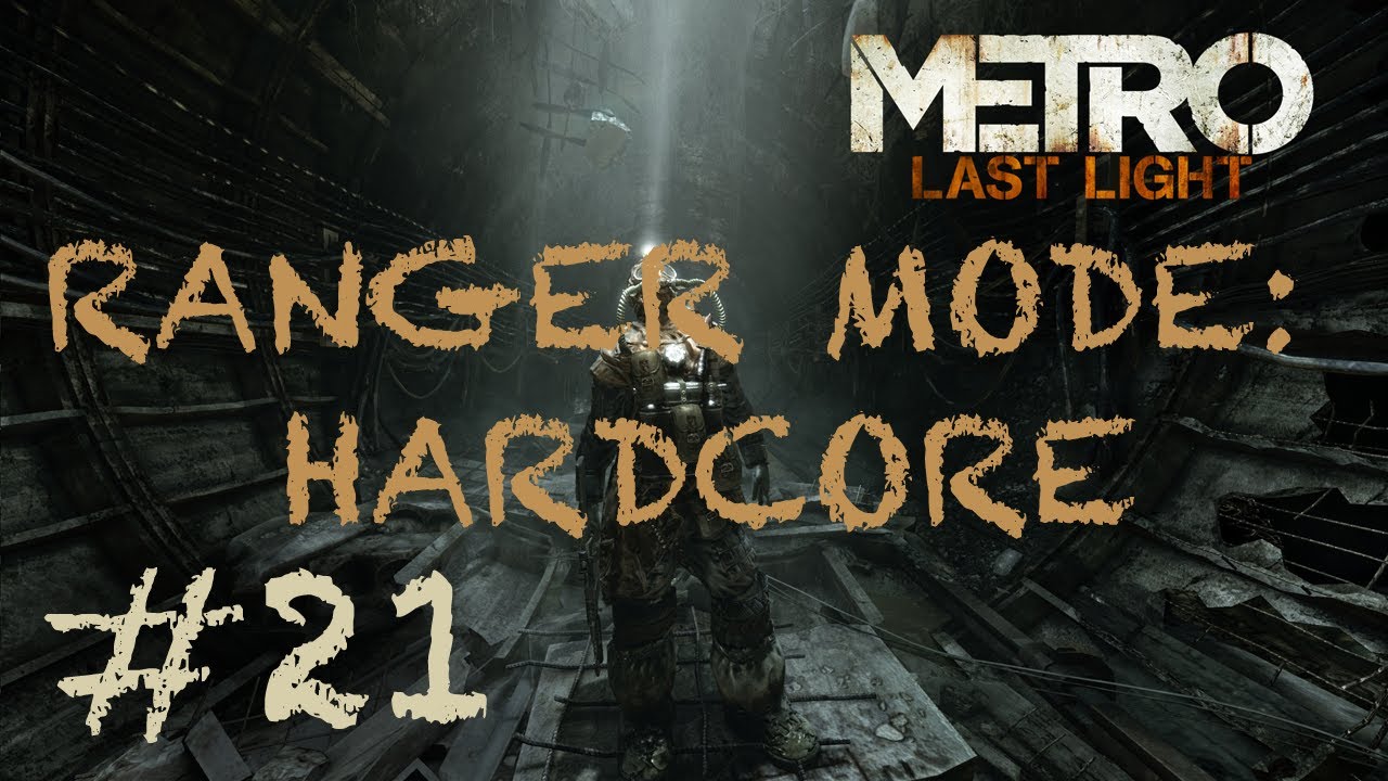 Metro Last Light RANGER MODE HARDCORE Walkthrough RUS - Part 21 - YouTube