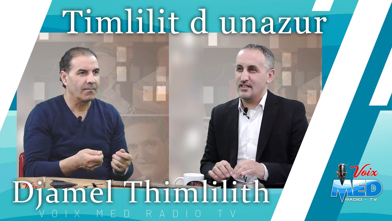 Voix Med RADIO-TV | Timlilit D unazur | avec ZAHIR LOUBAR et DJAMEL ...