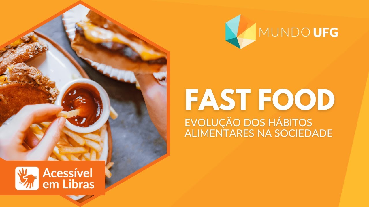 Fast-Food - Evolução dos hábitos alimentares na sociedade | MUNDO UFG ...