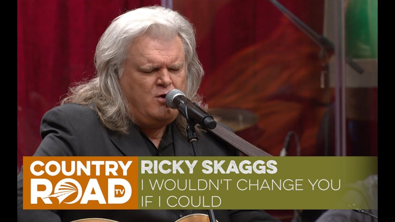 Ricky Skaggs sings "I Wouldn't Change you If I Could" - YouTube