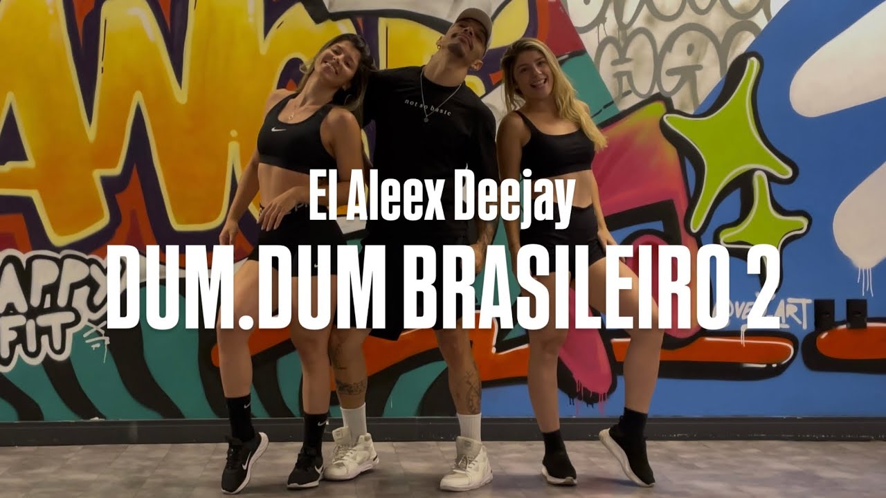 El Aleex Deejay - Dum Dum Brasileiro 2 COREOGRAFIA Pabinho - YouTube